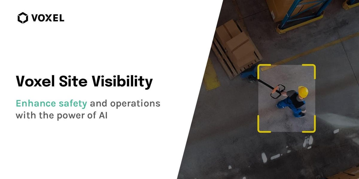 Voxel uses AI and computer vision to improve workplace safety. Check ...